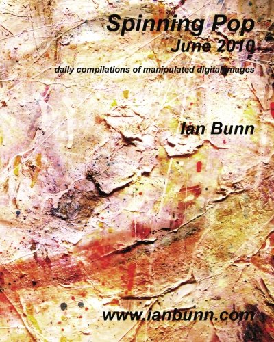 Spinning Pop, June 2010: daily compilations of manipulated digital ...