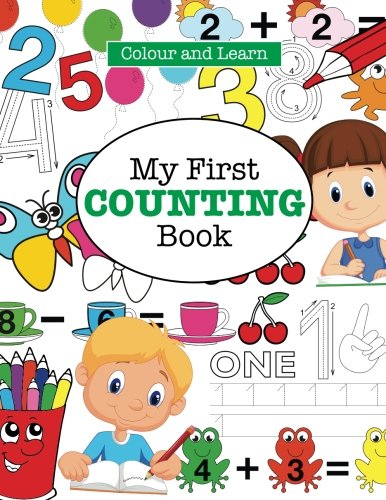 My First Counting Book: Colour and Learn Ages 3-5 (Colour and Learn ...