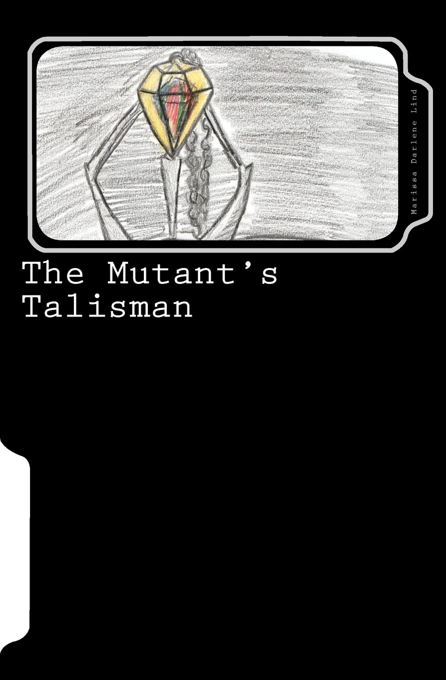 The Mutant's Talisman: Lind, Marissa Darlene, Lind, Chelsea Ann ...