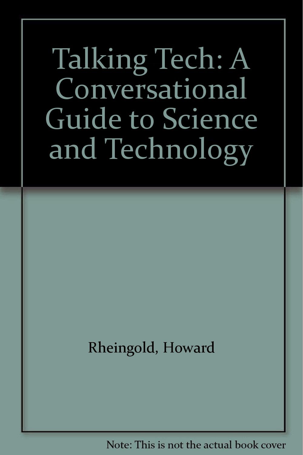 Talking Tech: A Conversational Guide to Science and Technology ...