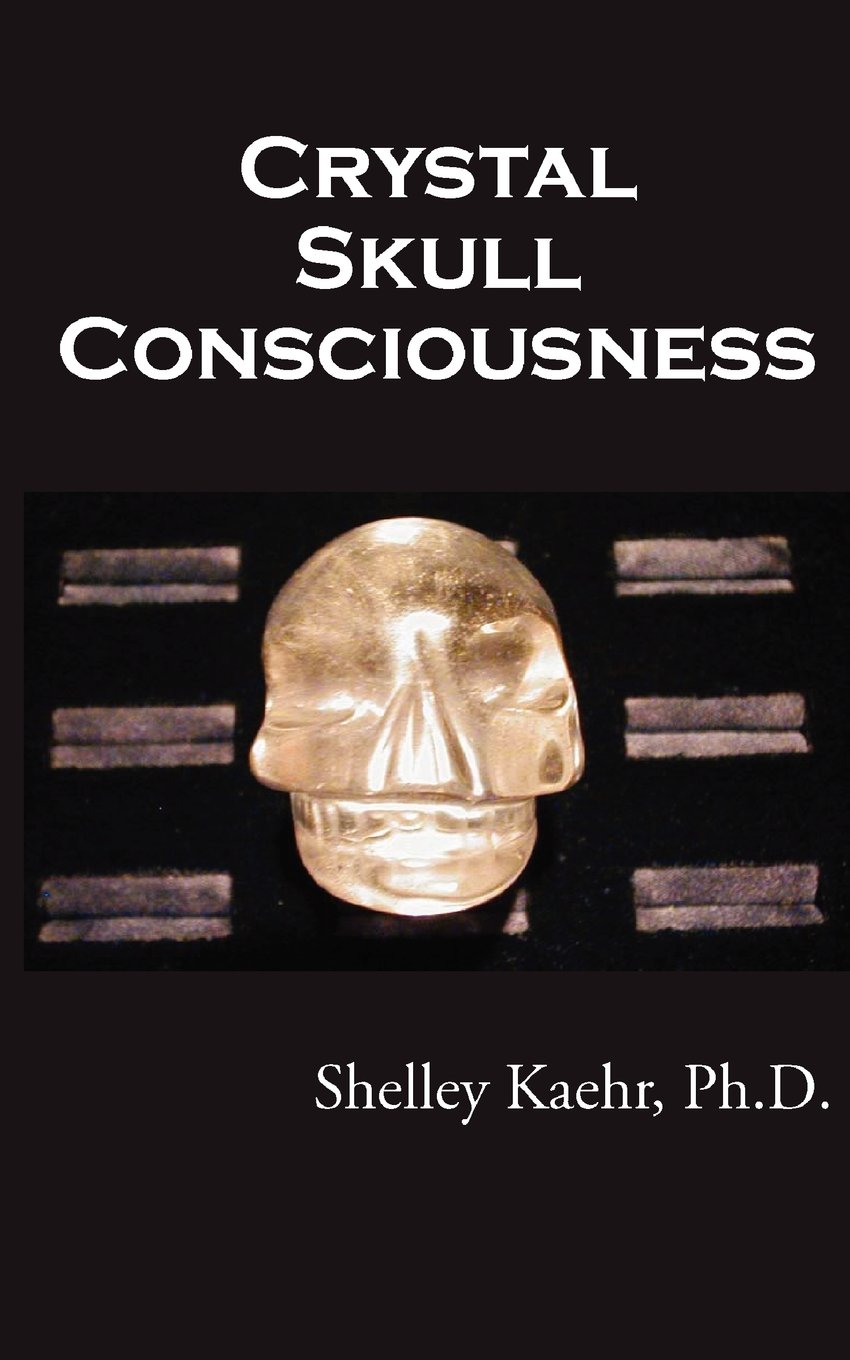 Crystal Skull Consciousness (Gemstone & Crystal Healing): Kaehr ...