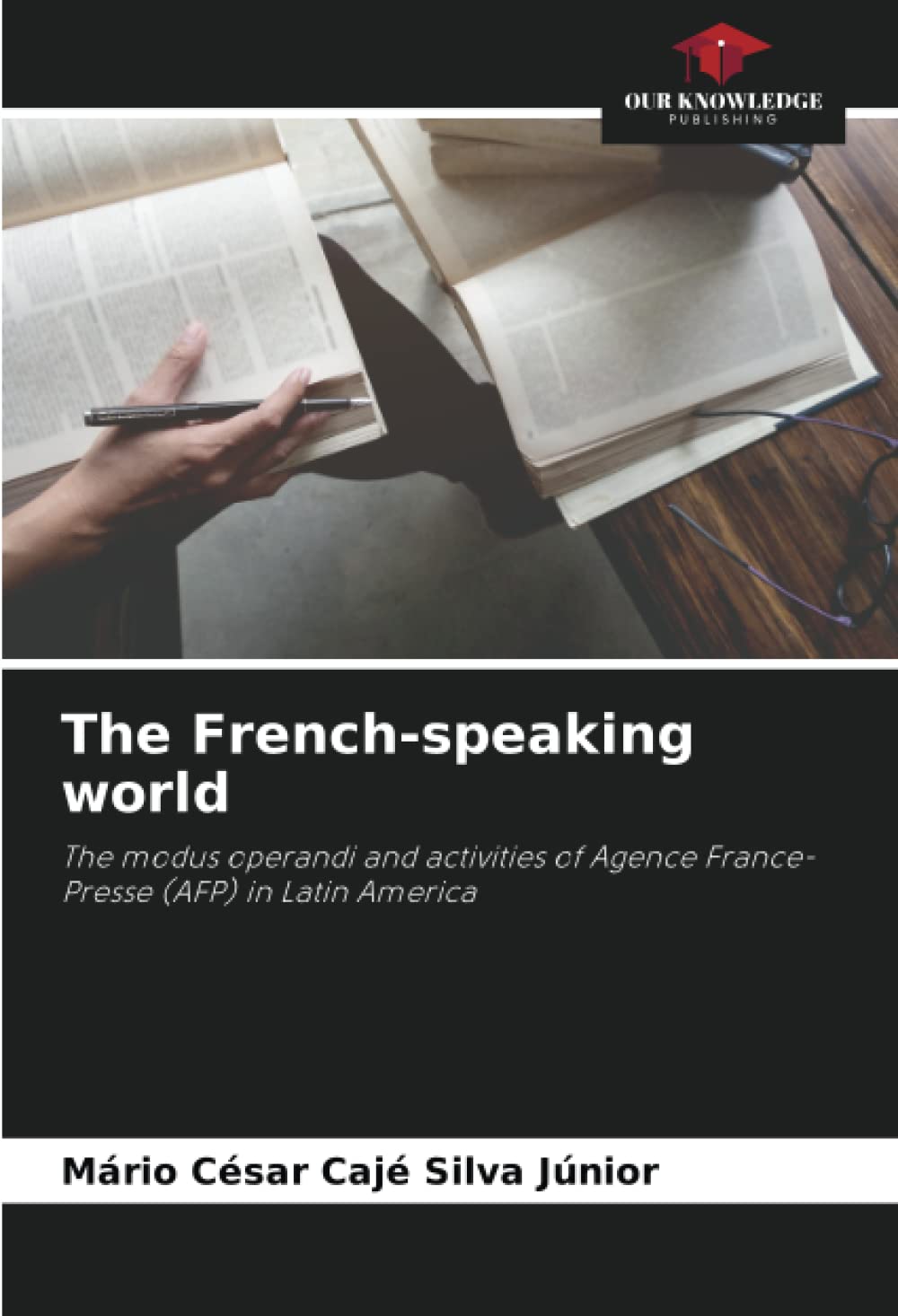 The French-speaking world: The modus operandi and activities of Agence ...
