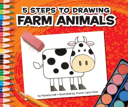 5 Steps to Drawing Farm Animals: Hall, Pamela, Holm, Sharon Lane ...