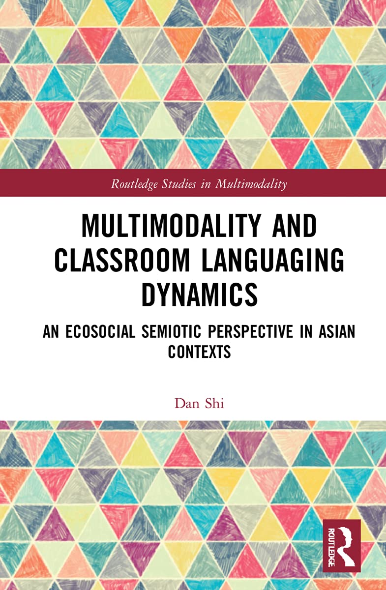 Multimodality and Classroom Languaging Dynamics: An Ecosocial Semiotic ...