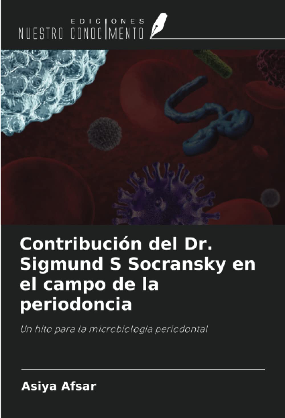 Contribución del Dr. Sigmund S Socransky en el campo de la periodoncia ...