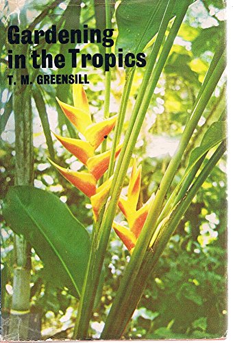 Gardening in the Tropics: T.M. Greensill: Amazon.com: Books