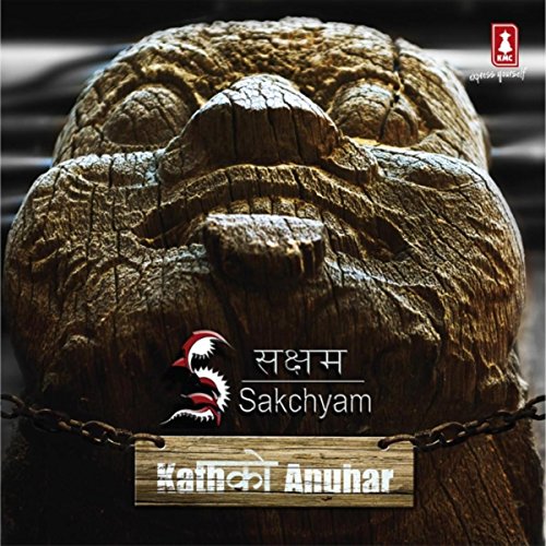 Amazon.com: Sakchyam (Kath Ko Anuhar) : Sakchyam: Digital Music