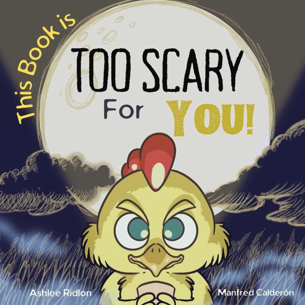 This Book is TOO Scary For You!: A Silly, Scary and Interactive Story ...