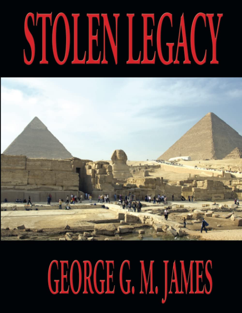 STOLEN LEGACY: Complete and Unabridged: JAMES, GEORGE G. M ...