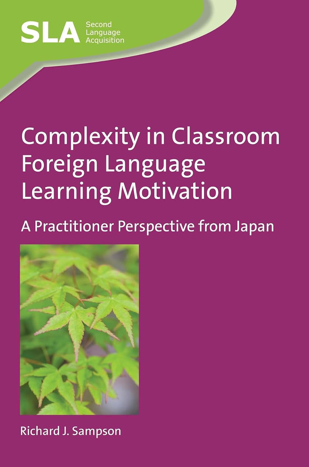 Complexity in Classroom Foreign Language Learning Motivation: A ...