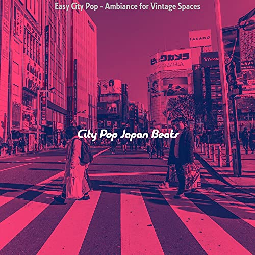 Easy City Pop - Ambiance for Vintage Spaces by City Pop Japan Beats on ...