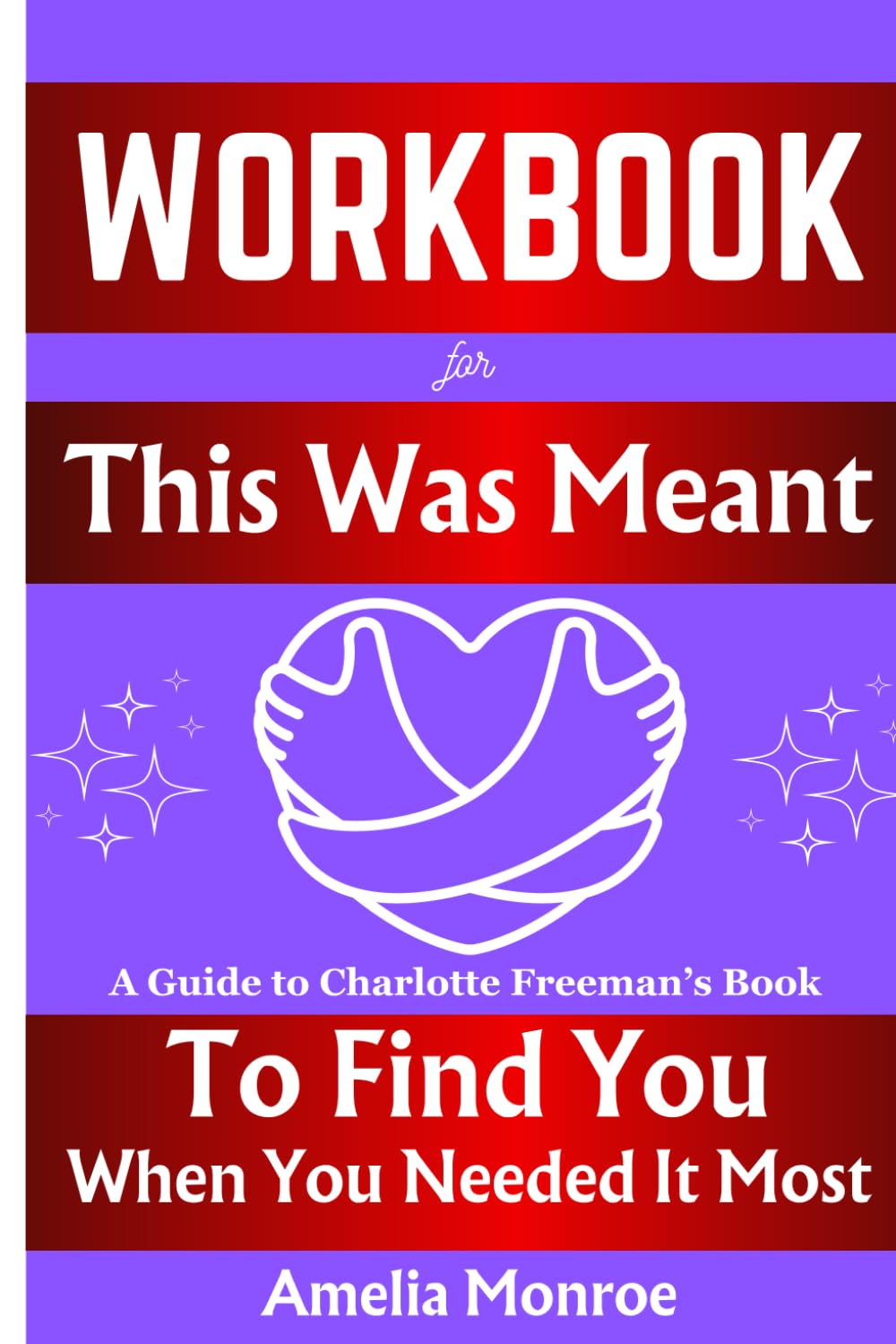 Workbook For This Was Meant to Find You By Charlotte Freeman: When You ...