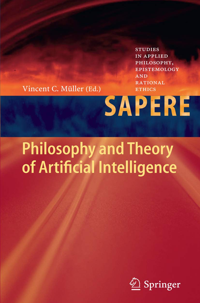 Philosophy and Theory of Artificial Intelligence (Studies in Applied ...