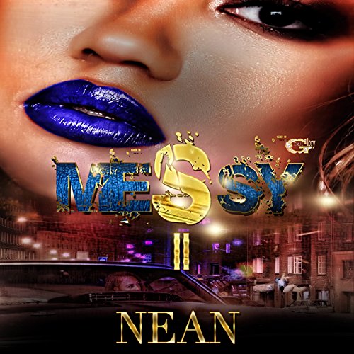 Amazon.com: Messy (Audible Audio Edition): Nean B, Cee Scott, True ...