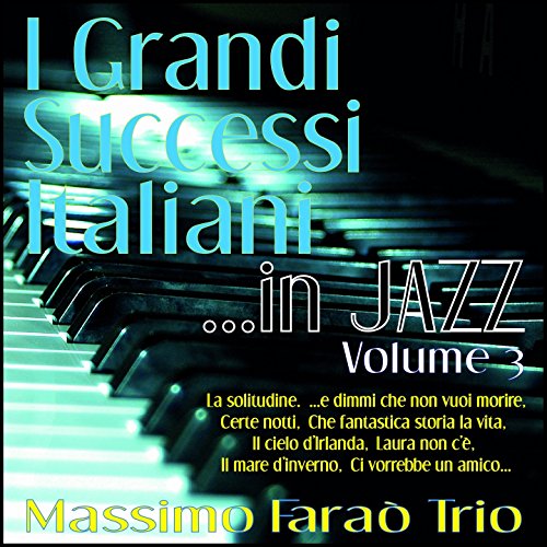 Amazon Music UnlimitedでMassimo Faraò TrioのI grandi successi italiani ...