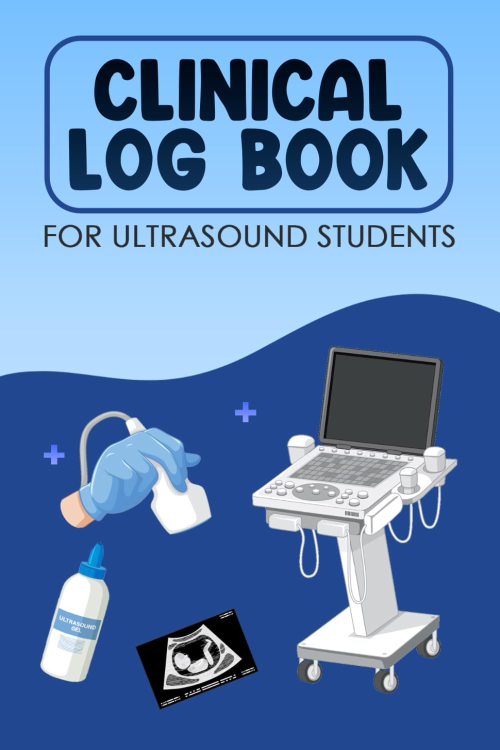 Ultrasound Student Clinical Log Book: Pocket-Sized 4x6 Inches ...