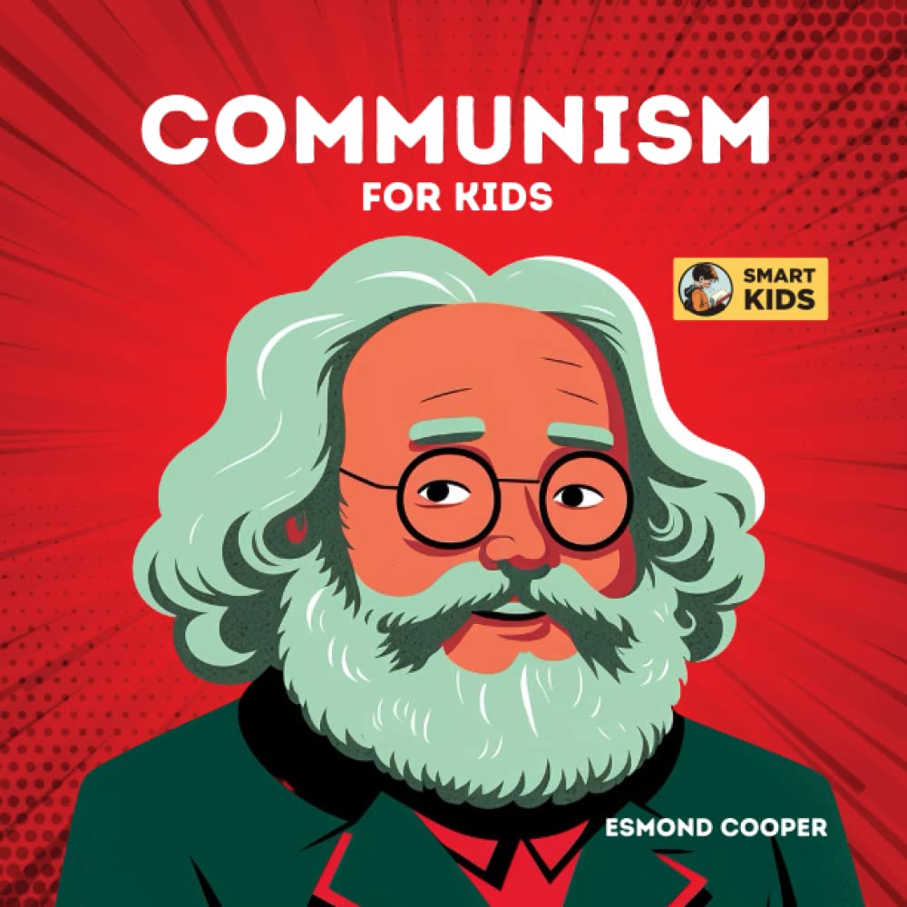Communism for Kids: Learn What Communism Is and How It Has Changed the ...