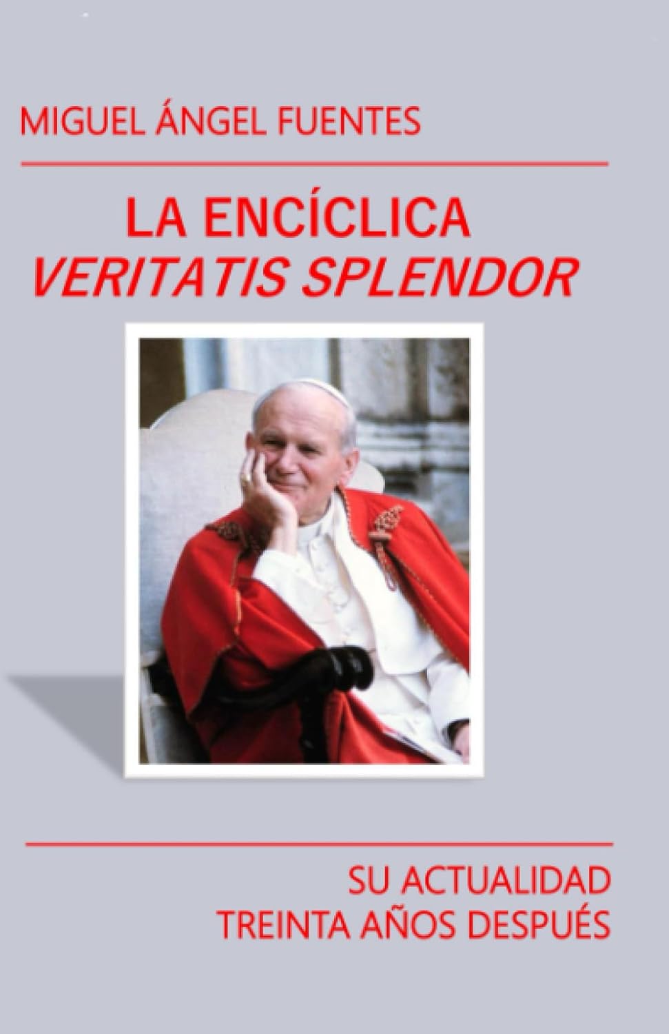 Amazon.com: La Encíclica Veritatis Splendor: su actualidad treinta años ...