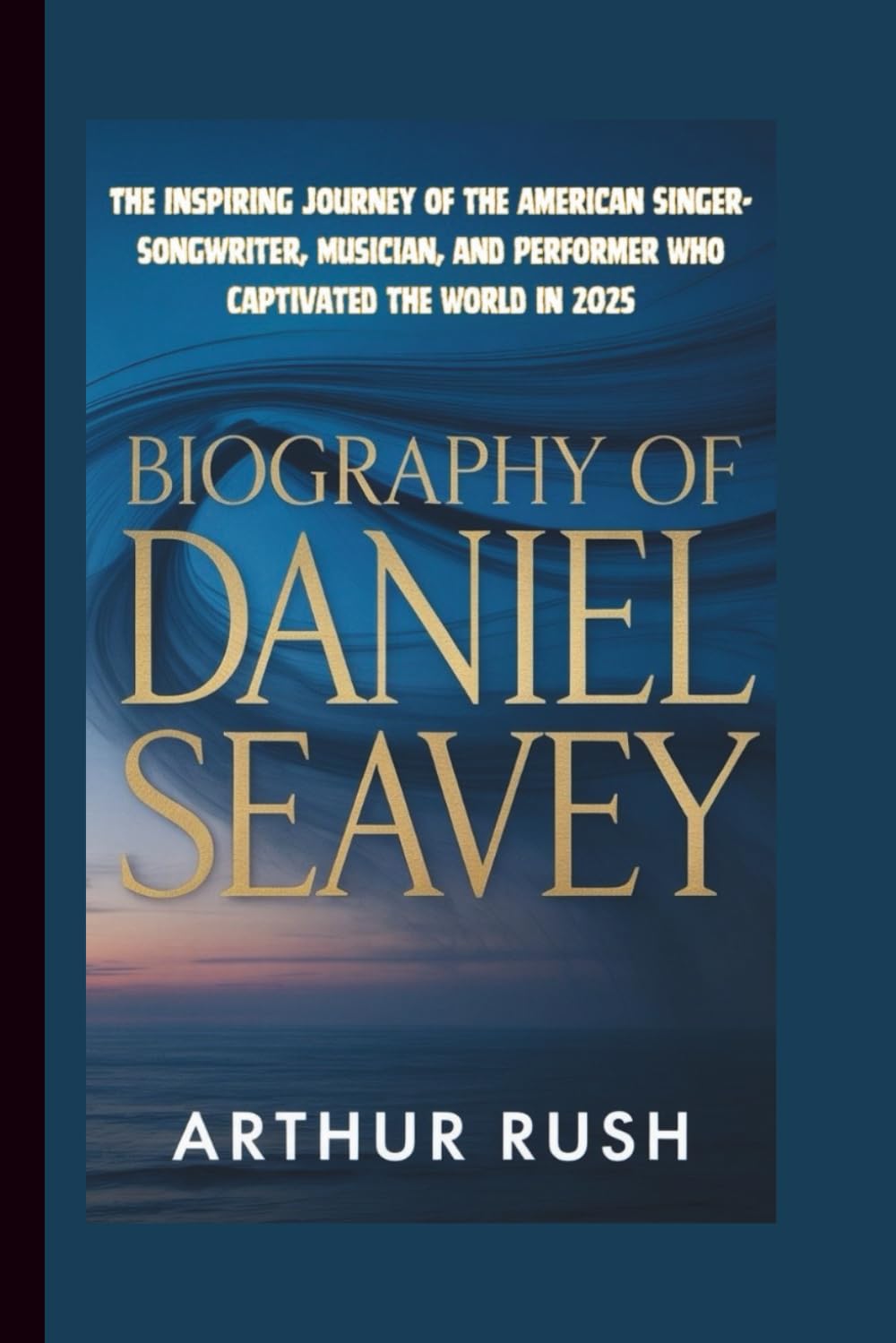 BIOGRAPHY OF DANIEL SEAVEY: The Inspiring Journey of the American ...