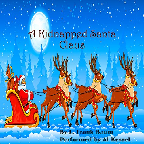 A Kidnapped Santa Claus (Audio Download): L. Frank Baum, Al Kessel ...