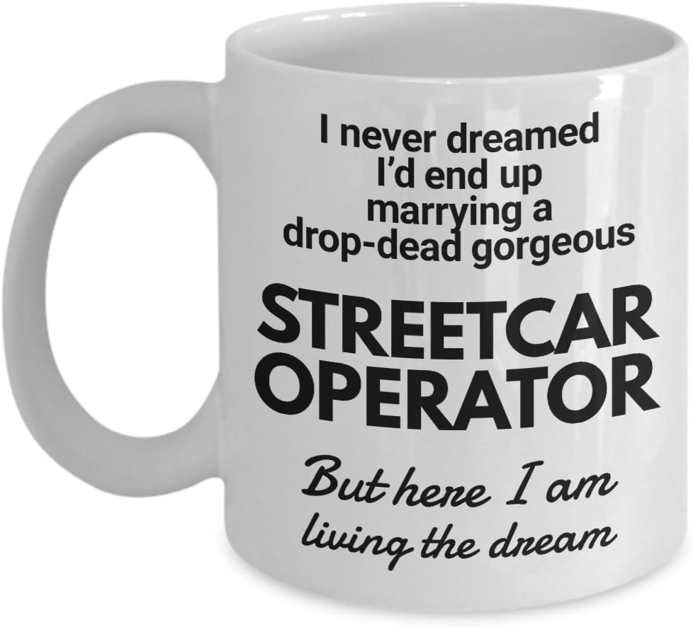 Amazon.com | Mug For Streetcar Operator Wife or Husband I Never Dreamed ...
