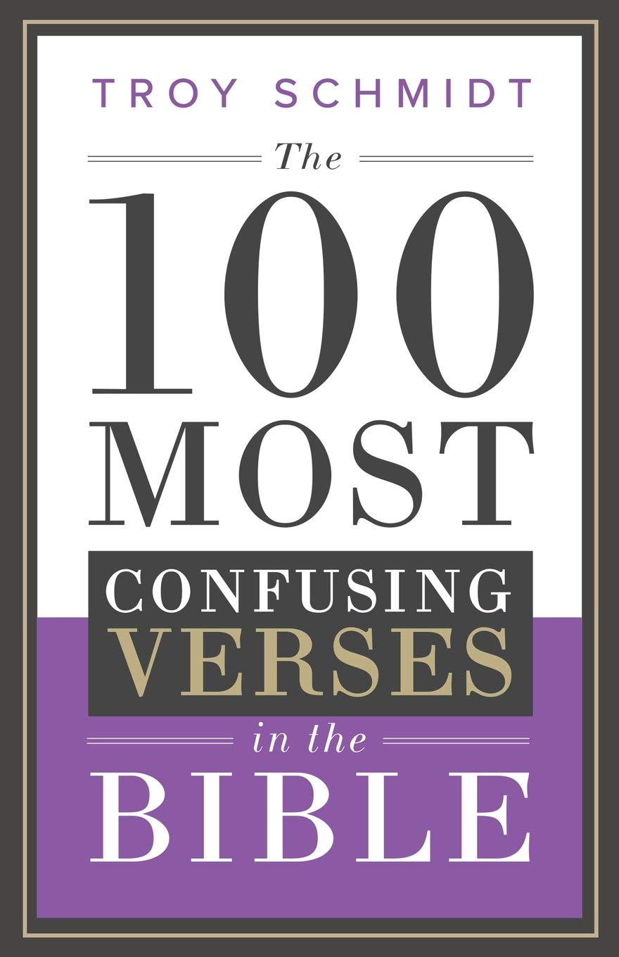 The 100 Most Confusing Verses in the Bible (100 Bible Verses Series ...