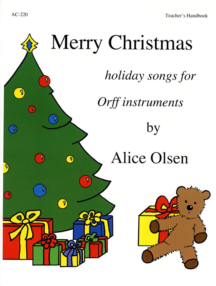 Merry Christmas - Holiday Songs For Orff Instruments: Alice Olsen ...