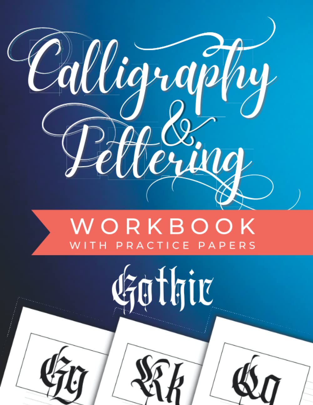 Calligraphy and Lettering Workbook with Practice Paper: A gothic script ...