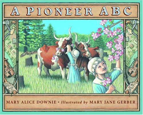 A Pioneer ABC: Downie, Mary Alice, Gerber, Mary Jane: 9780887766886 ...