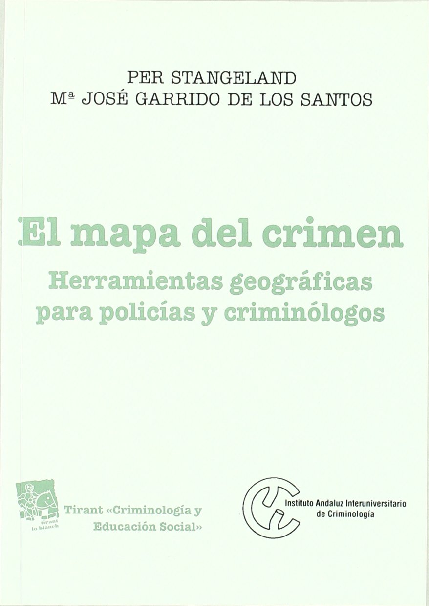 El Mapa del Crimen: Herramientas Geograficas Para Policias y ...