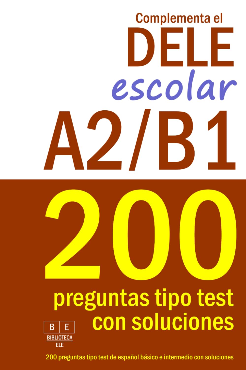 Buy Complementa el DELE escolar A2/B1 - 200 pretas tipo test de español ...
