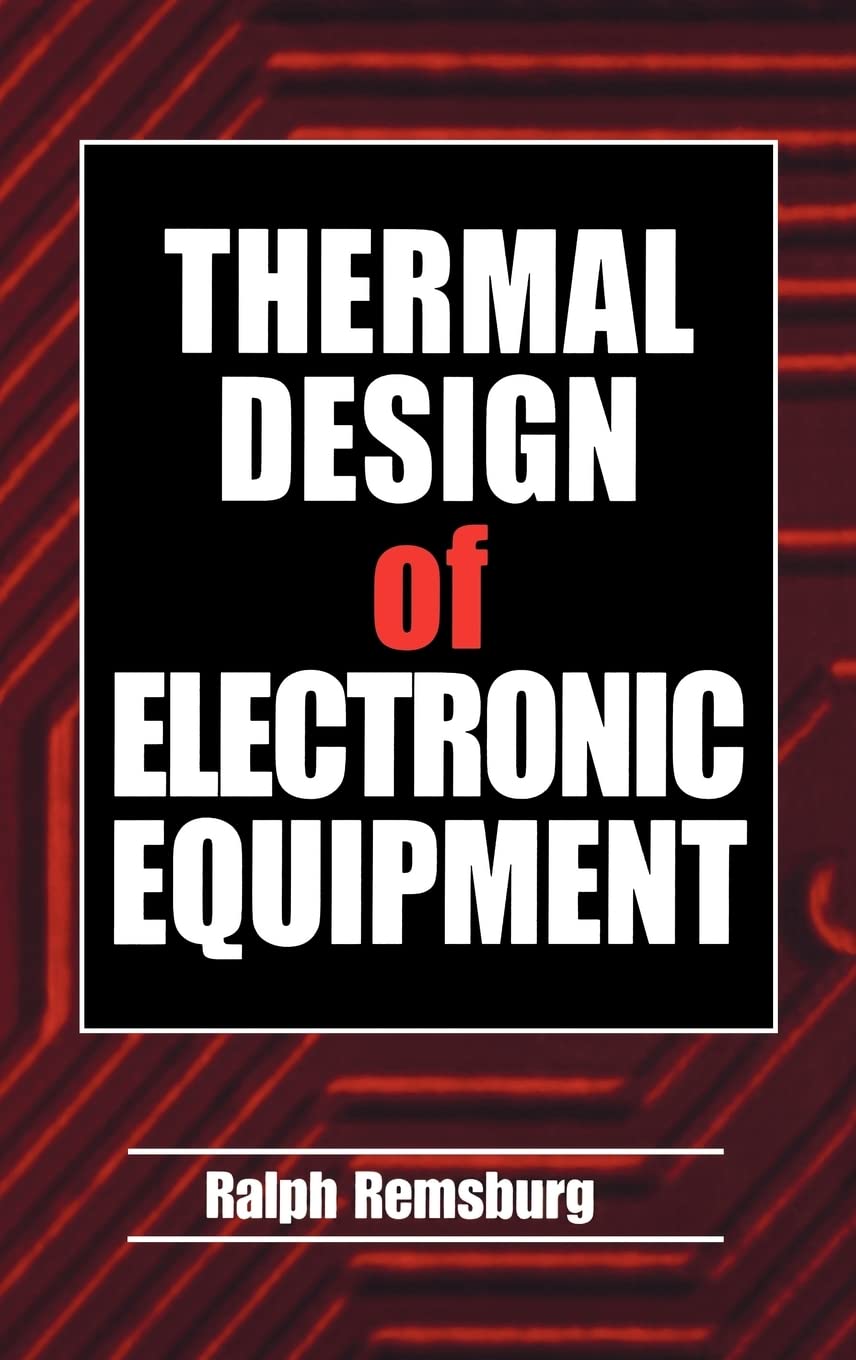 Thermal Design of Electronic Equipment (Electronics Handbook Series ...