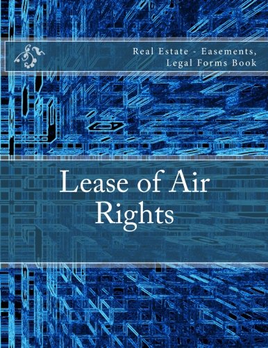 Lease of Air Rights: Real Estate - Easements, Legal Forms Book ...