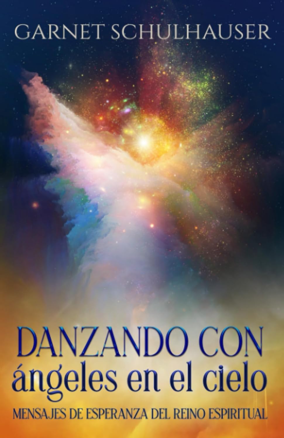 Danzando con ángeles en el cielo: Mensajes de esperanza del reino espiritual (Spanish Edition ...