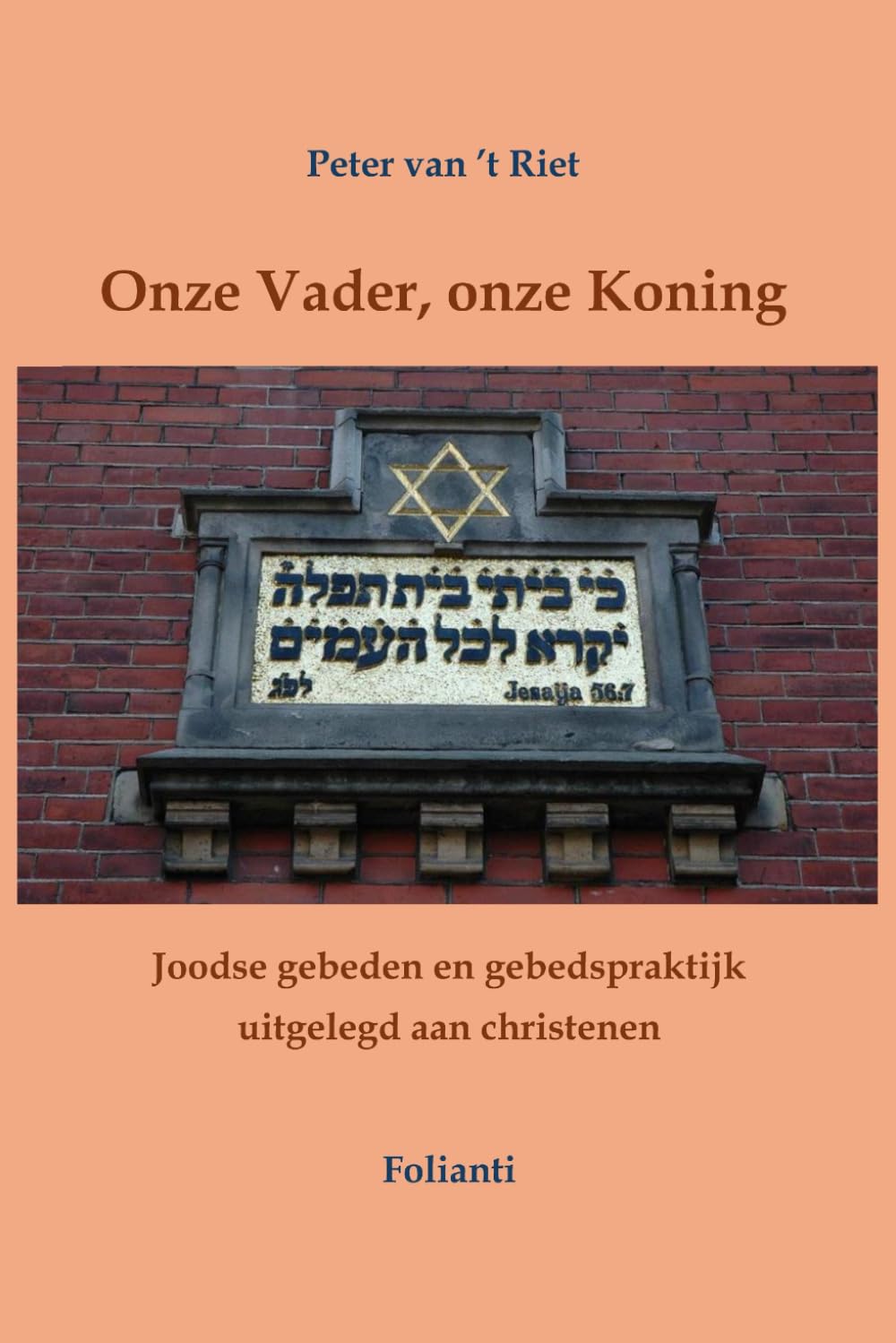 Onze Vader, onze Koning: Joodse gebeden en gebedspraktijk uitgelegd aan ...