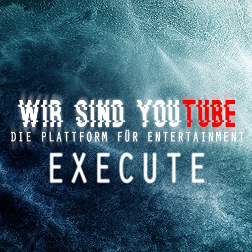 Spiele Wir sind Youtube (Die Plattform für Entertainment) von Execute auf Amazon Music ab