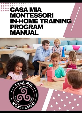 Casa Mia Montessori - In-Home Training Program Manual: Fostering ...
