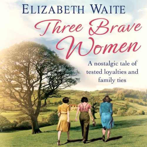 Amazon.com: Three Brave Women (Audible Audio Edition): Elizabeth Waite ...