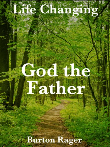 God the Father (Life Changing Book 6) - Kindle edition by Rager, Burton ...