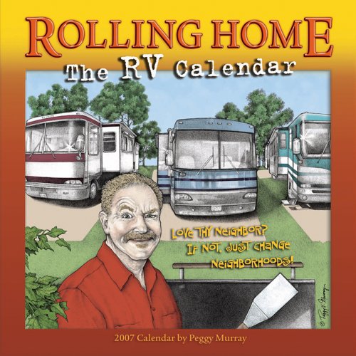Rolling Home 2007 Calendar: The RV Calendar: Peggy Murray ...