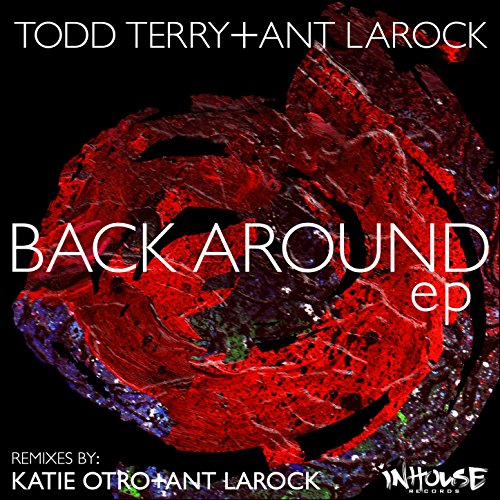 Play Back Around by Todd Terry & ANT LaROCK on Amazon Music