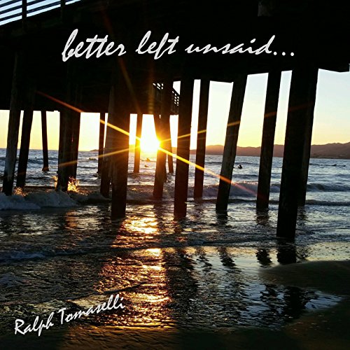 Amazon.com: Better Left Unsaid... : Ralph Tomaselli: Digital Music