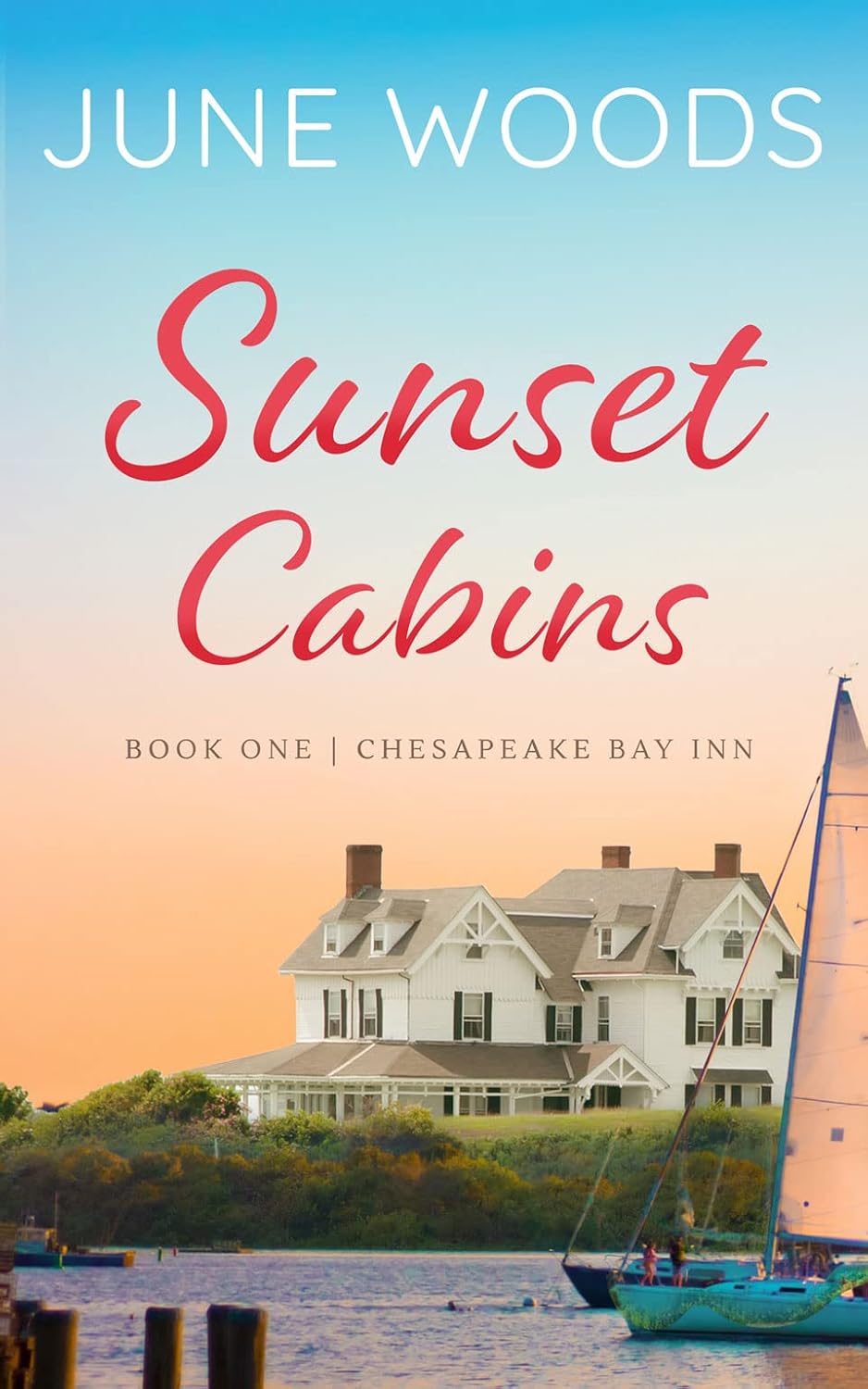 Sunset Cabins (Chesapeake Bay Inn Book 1) - Kindle edition by Woods ...