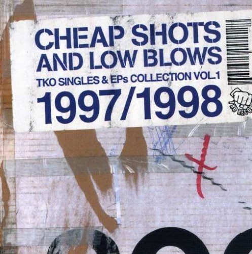 Various Artists - Cheap Shots and Low Blows, Vol. 1: The TKO Singles ...