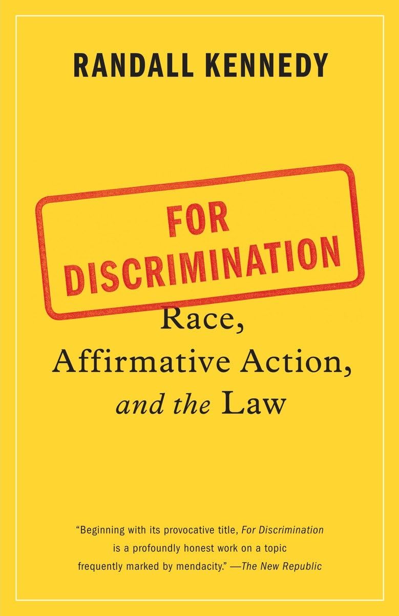 For Discrimination: Race, Affirmative Action, and the Law: Kennedy ...