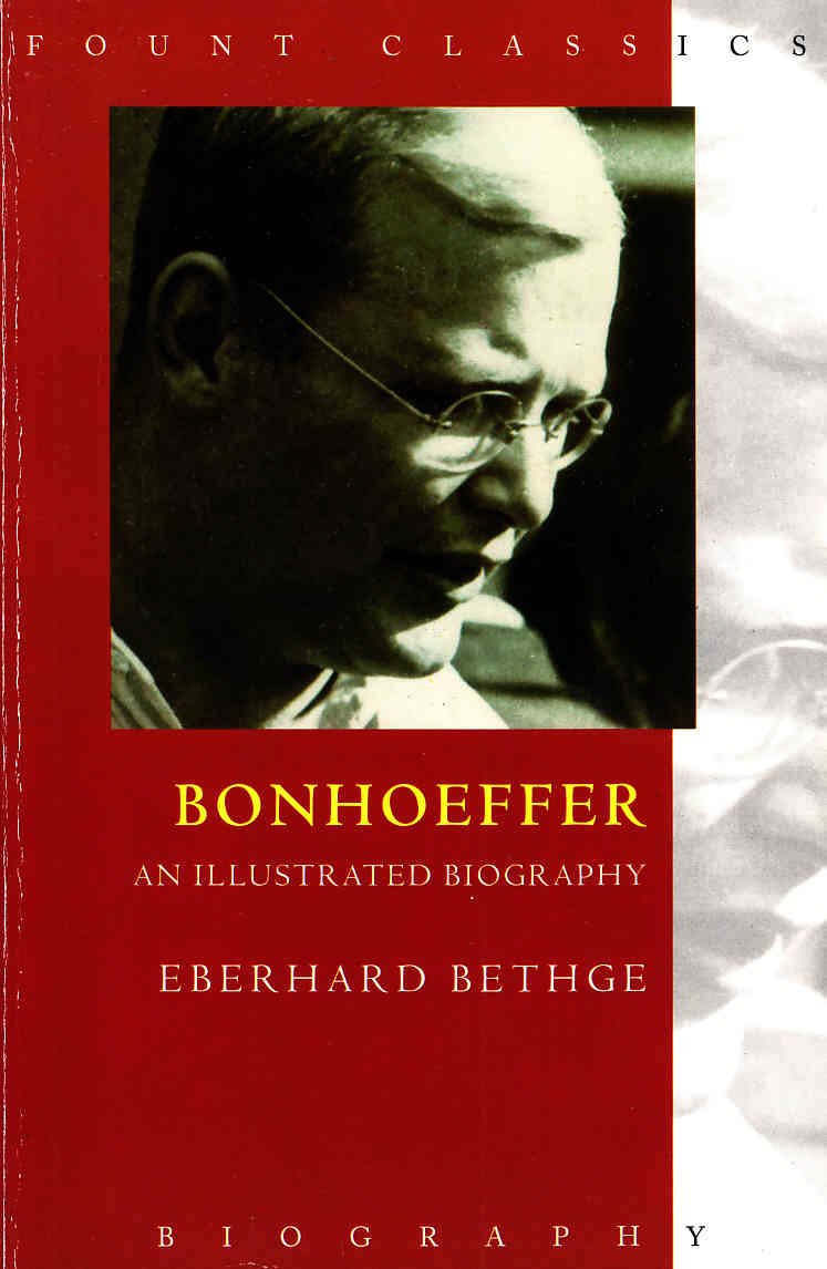 Dietrich Bonhoeffer: An Illustrated Biography (Fount classics) : Bethge ...