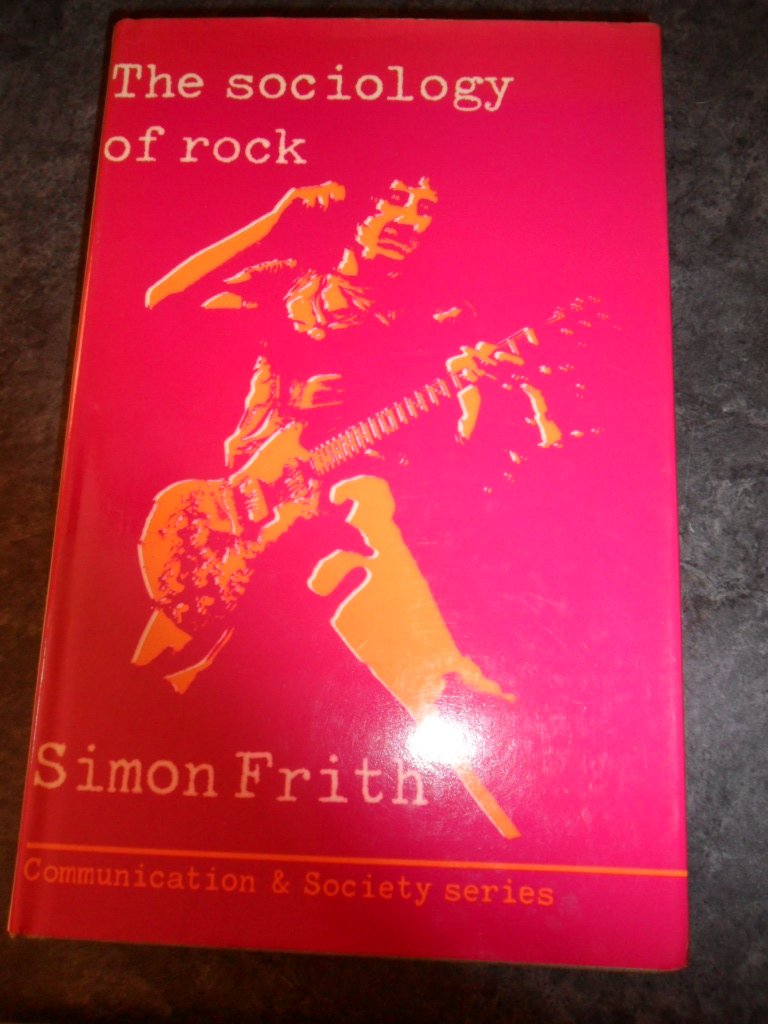 Sociology of Rock: Amazon.co.uk: Frith, Simon: 9780094602205: Books