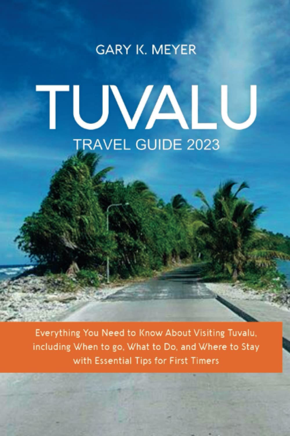Buy Tuvalu Travel Guide 2023: Everything You Need to Know About ...