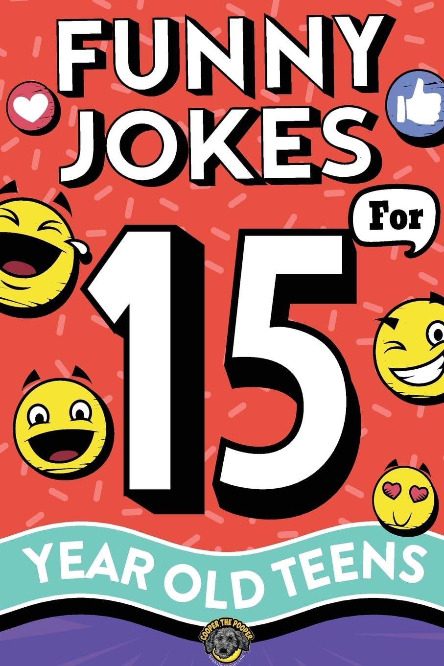 Buy Funny Jokes for 15 Year Old Teens: The Ultimate Q&A, One-Liner, Dad ...