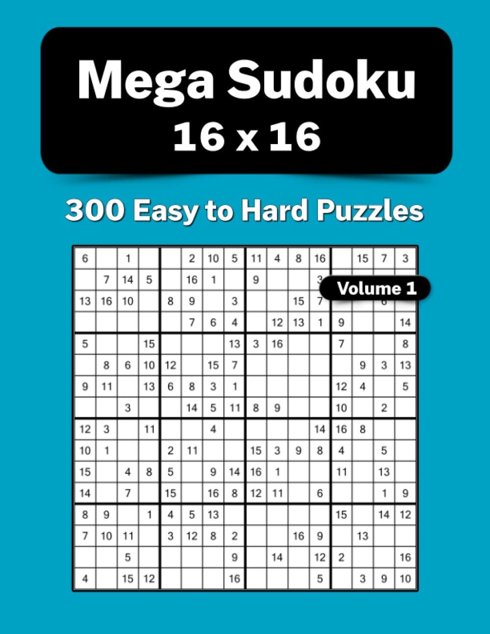 Amazon.com: Mega Sudoku 16x16: 300 Easy to Hard Puzzles - Volume 1: ...